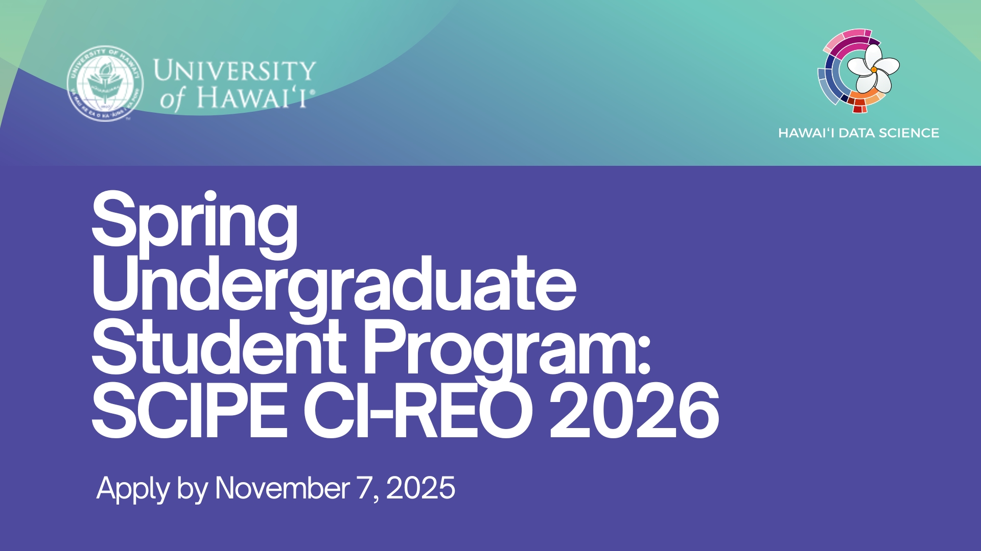 Spring Undergraduate Student Program: SCIPE CI-REO 2026 » Hawai‘i Data Science Institute